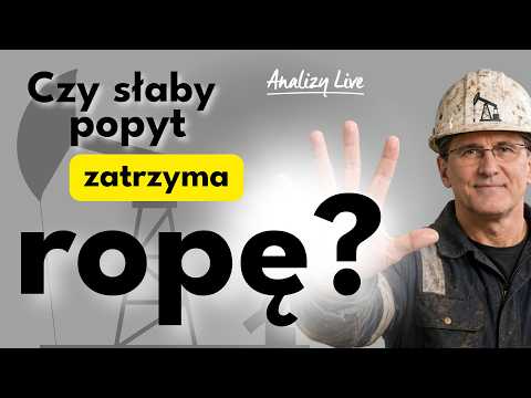 Ropa – tajemniczy spadek popytu. Globalna gospodarka daje radę. AI zjada internet ?| Analizy LIVE