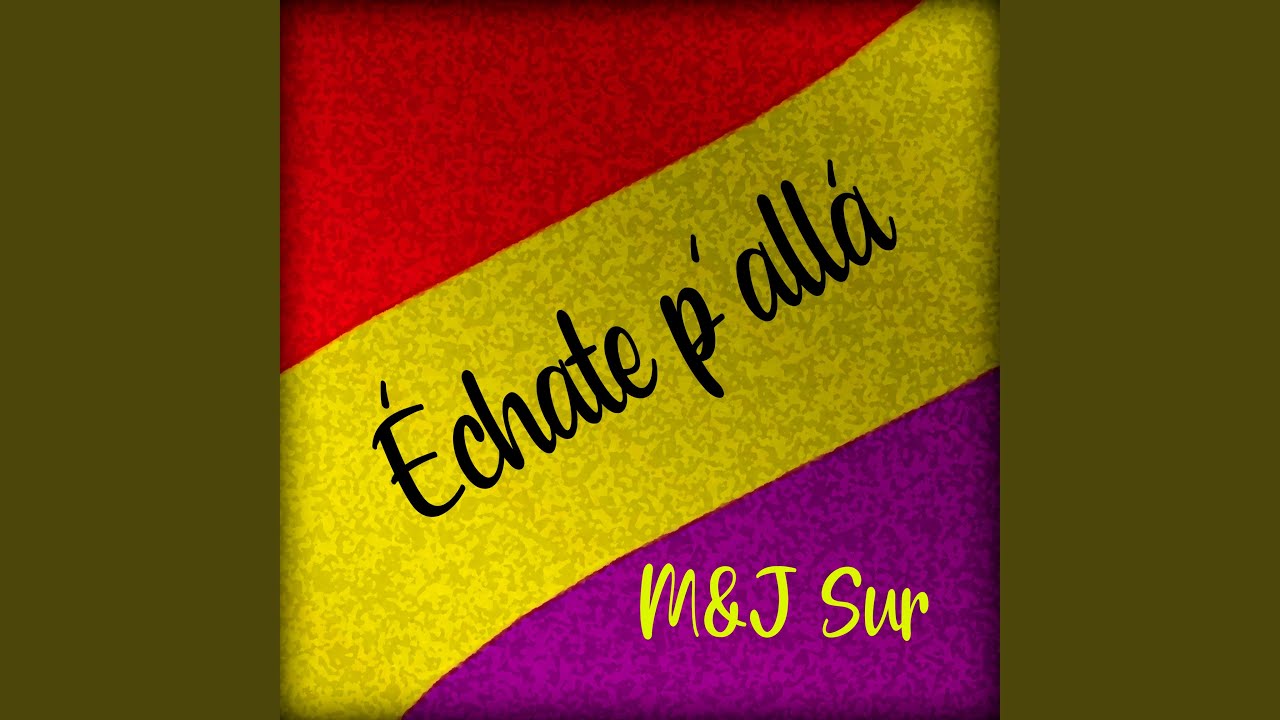 Echate P'allá - YouTube