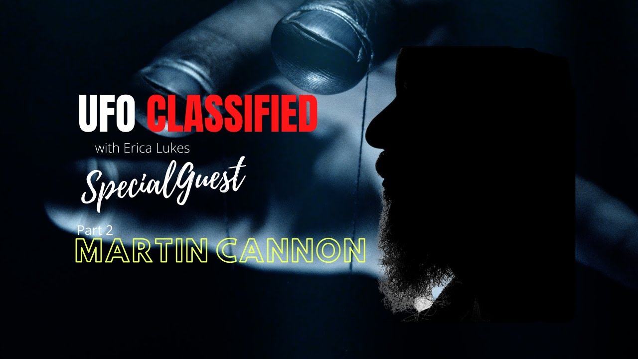 UFO Classified | Martin Cannon part 2 - YouTube