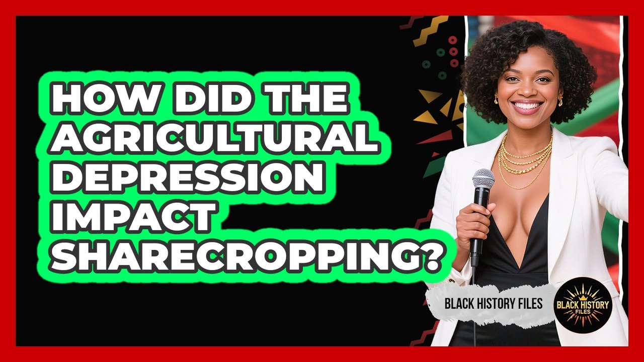 How Did The Agricultural Depression Impact Sharecropping? - Black ...