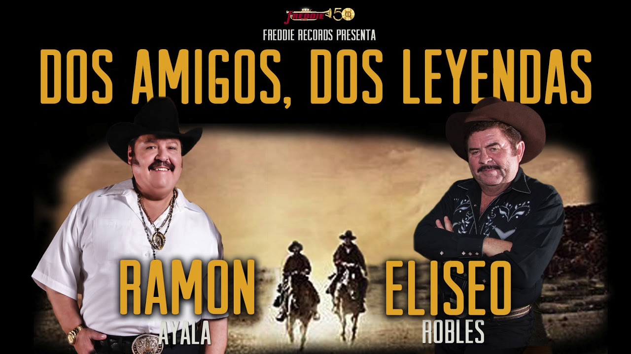 Ramon Ayala y Eliseo Robles - Dos Amigos, Dos Leyendas! - YouTube