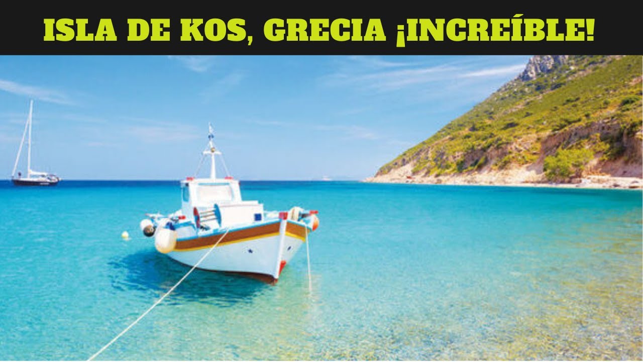 Kos, Grecia una Isla en el Dodecaneso | La isla de Hipócrates - YouTube