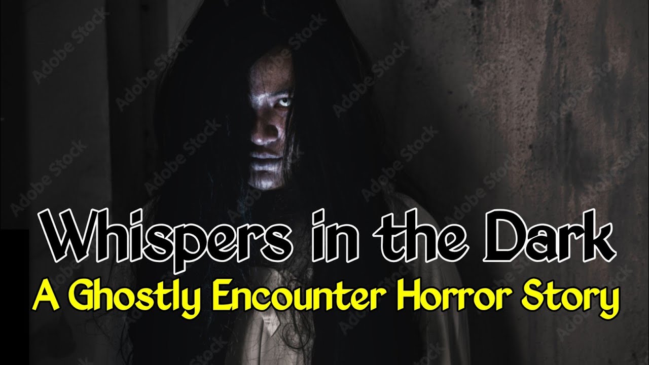 Whispers in the Dark: A Ghostly Encounter | Horror Story - YouTube