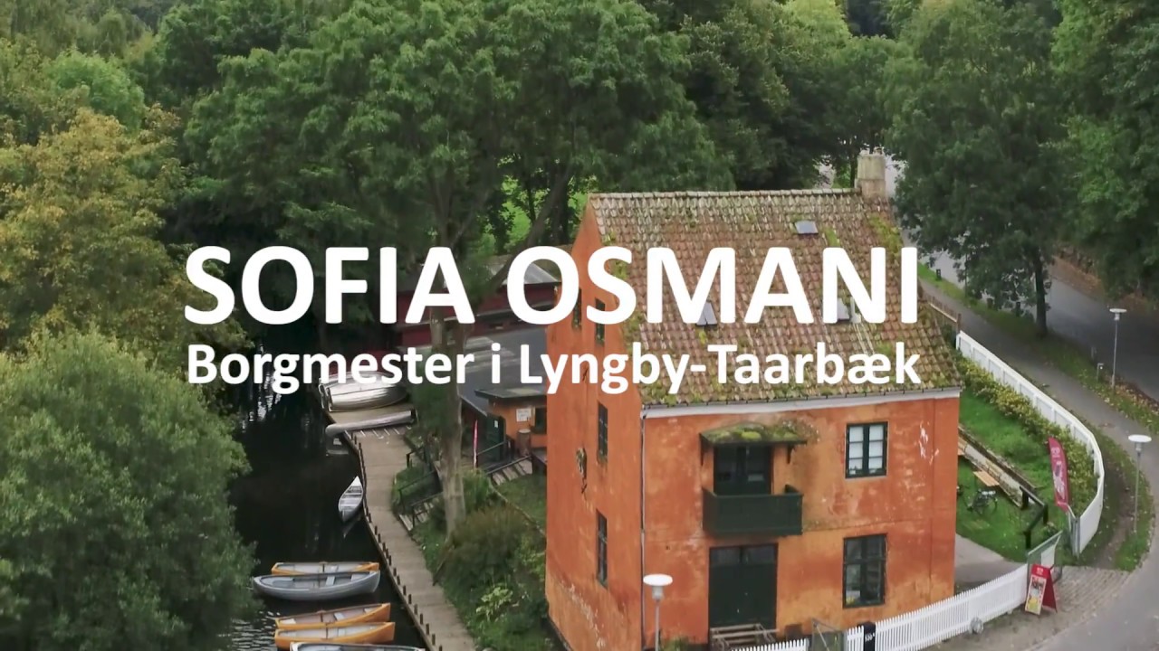 Sofia Osmani - Borgmester i Lyngby-Taarbæk (kort version) - YouTube