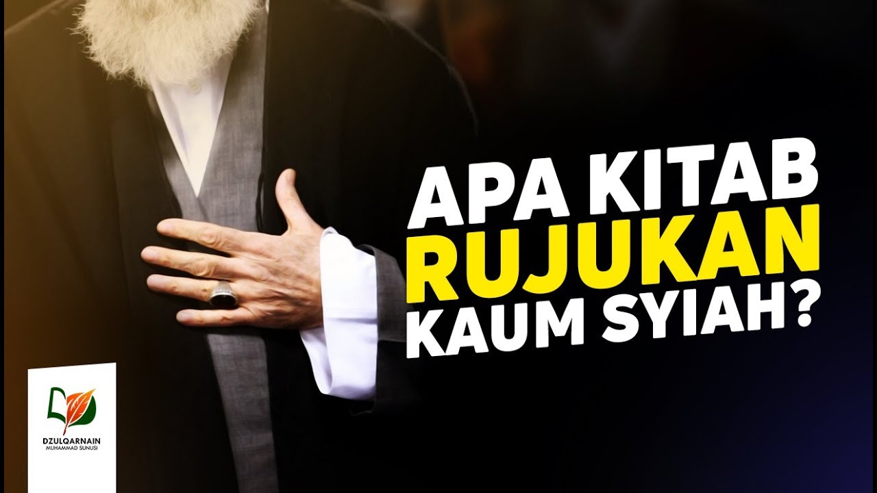 Apa Kitab Rujukan Kaum Syiah? - YouTube