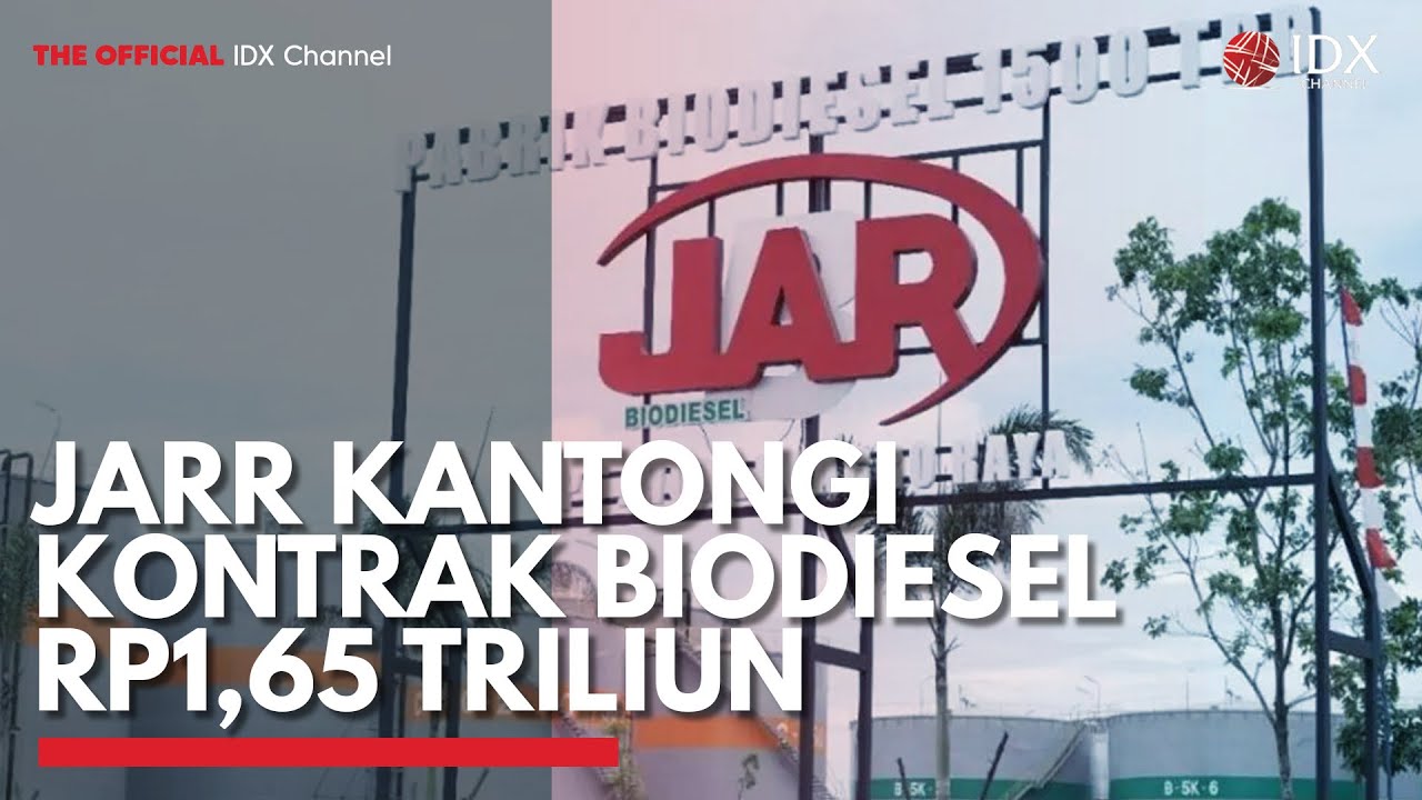 JARR Kantongi Kontrak BIodiesel Rp1,65 Triliun | IDX CHANNEL - YouTube