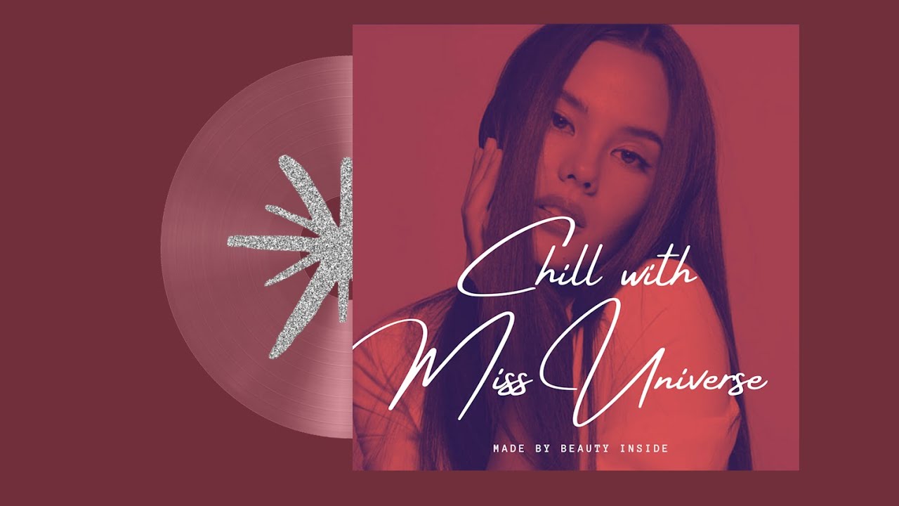 Chill music with Miss Universe 2018 (I Like Me Better, Girls Like You ...