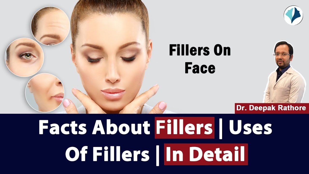 Facts About Fillers | Uses of Fillers in Detail | Fillers on Face ...