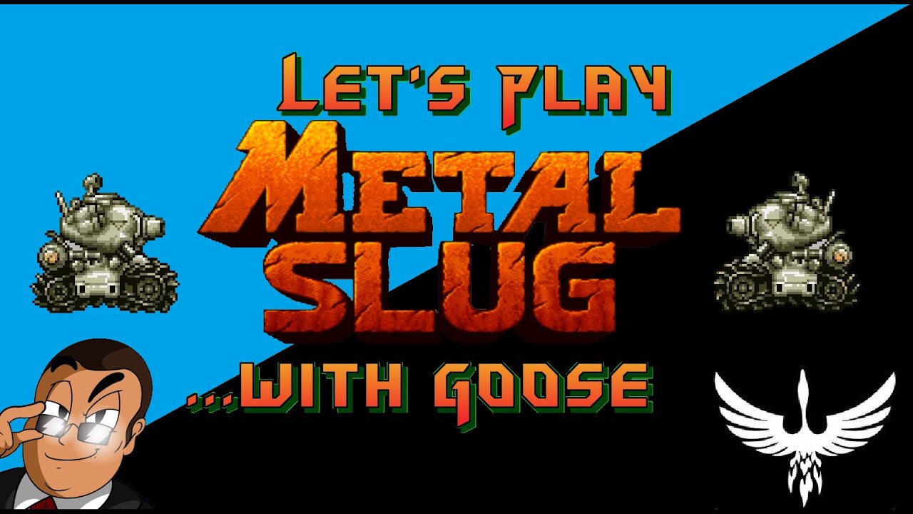 Let's Play "Metal Slug" (PC)...with Goose - YouTube