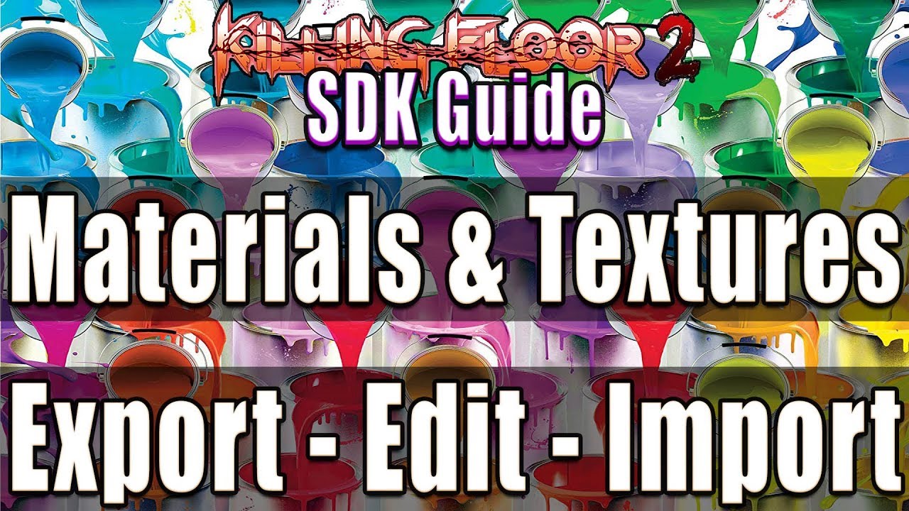 KF2 SDK Guide - Editing Materials and Textures - YouTube
