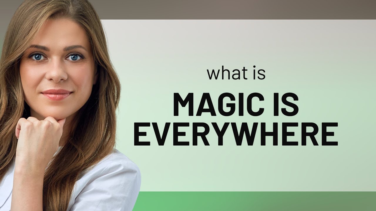 Discovering Magic in the Mundane: The Power of "Magic is Everywhere ...