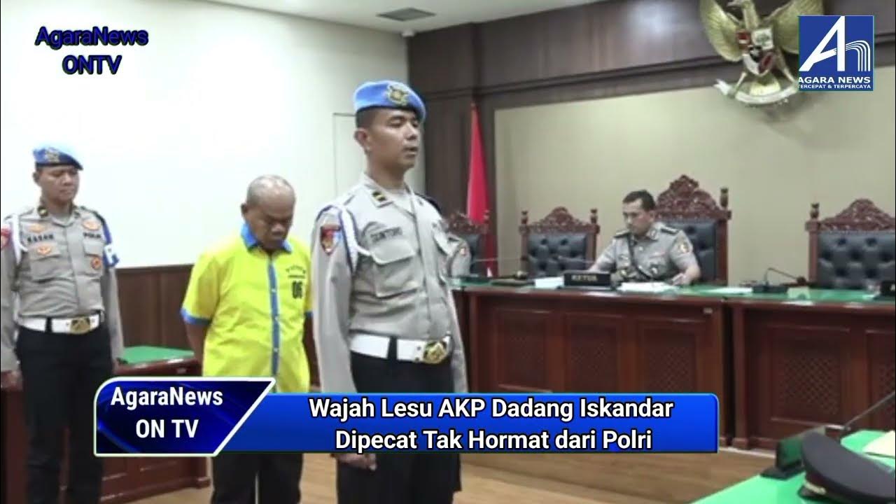 Wajah Lesu AKP Dadang Iskandar Dipecat Tak Hormat dari Polri - YouTube