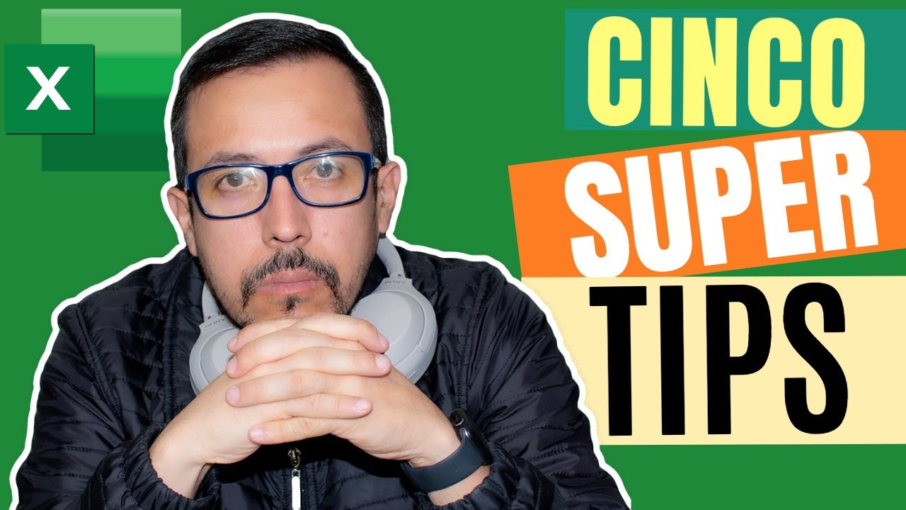 Cinco SUPER TIPS de EXCEL que te volverán MÁS EFICIENTE. - YouTube