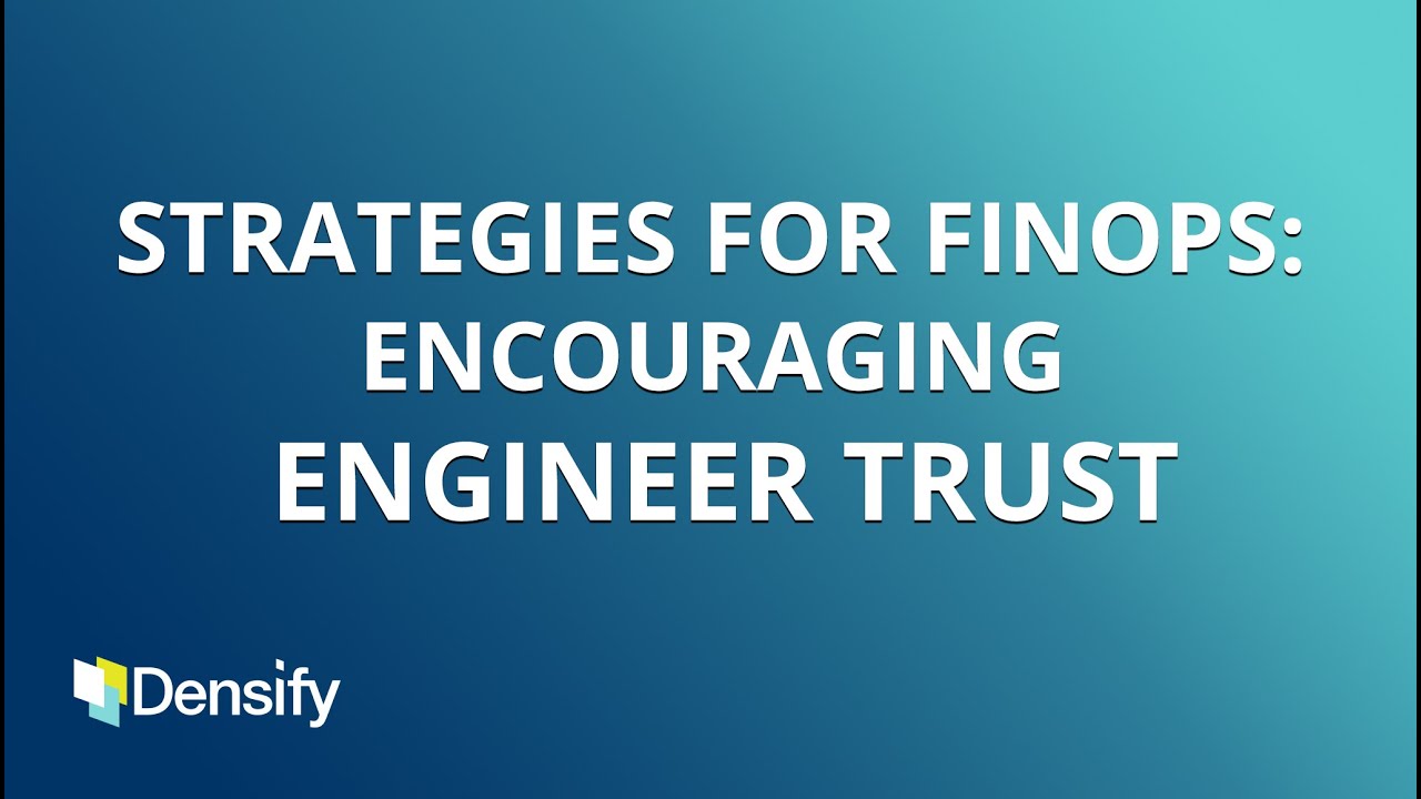 Strategies for FinOps: Encouraging Engineers Trust - YouTube