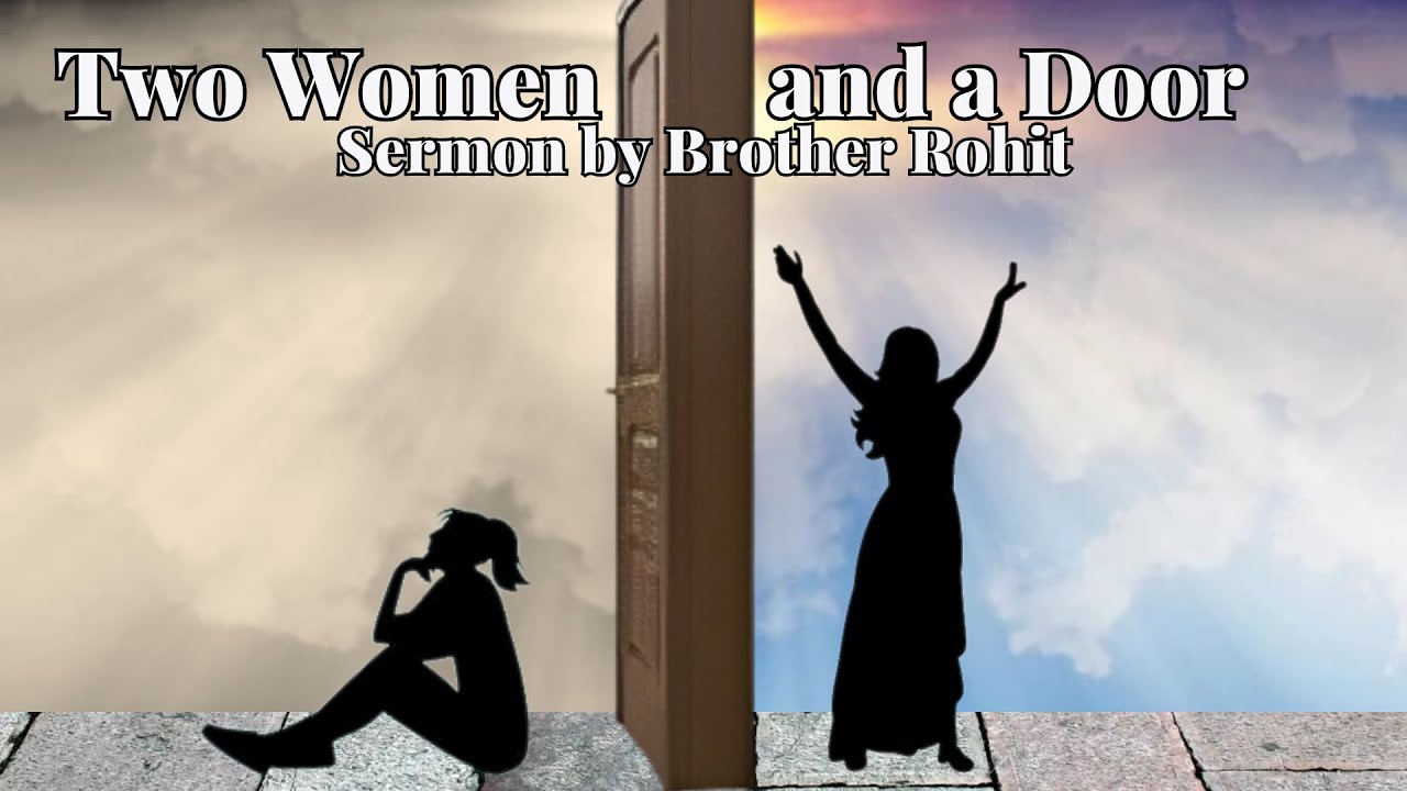 Two Women and a Door | Sermon by Brother Rohit Kurien | July 2023 ...