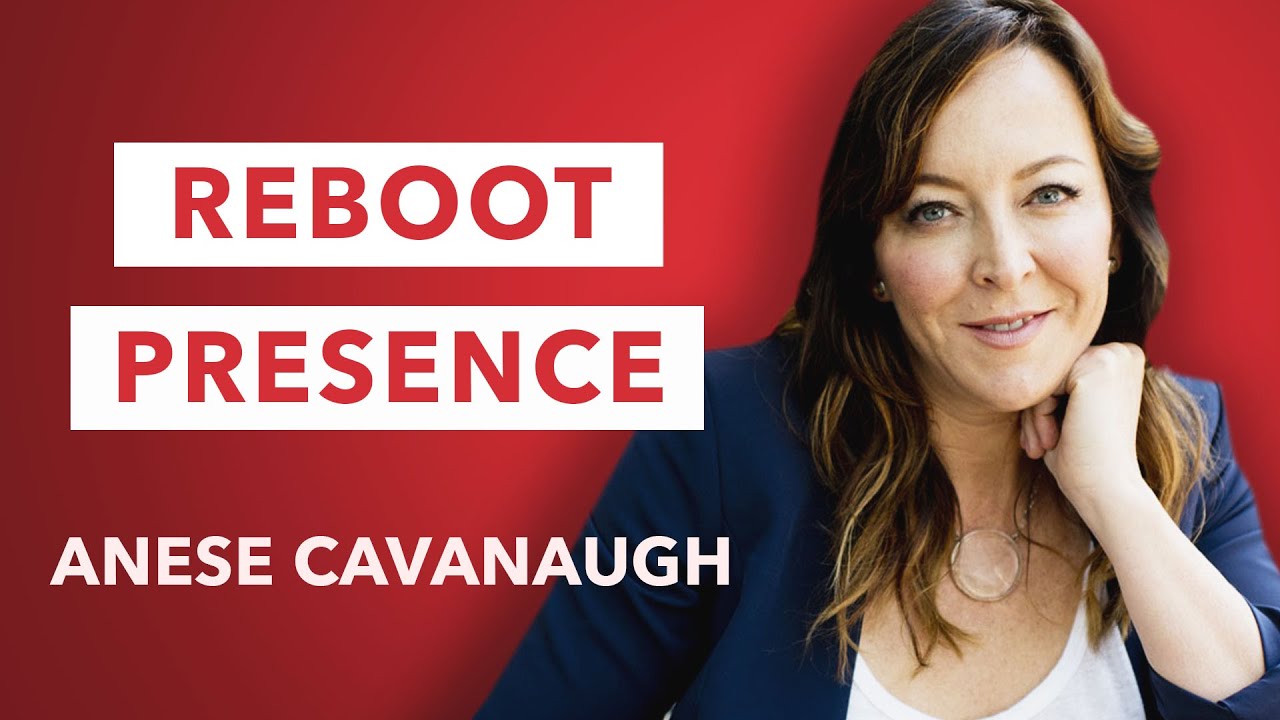 How to Reboot Your Presence | Anese Cavanaugh - YouTube