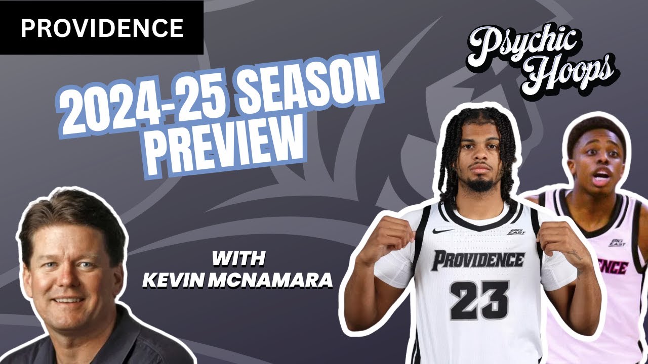 PROVIDENCE TEAM PREVIEW: 2024-25 COLLEGE BASKETBALL - YouTube