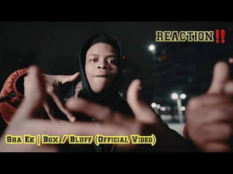 SHA EK | BOX/BLUFF (Official Video) [REACTION] - YouTube