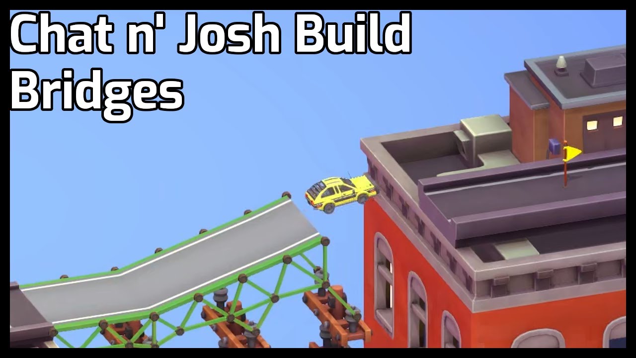 Chat n' Josh Build Bridges | Polybridge 3 Day 4 - YouTube