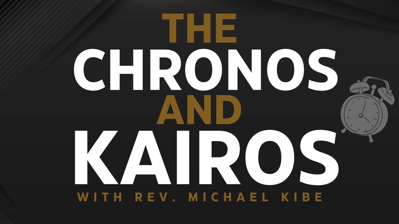The Chronos and Kairos Time || Rev. Michael Kibe - YouTube