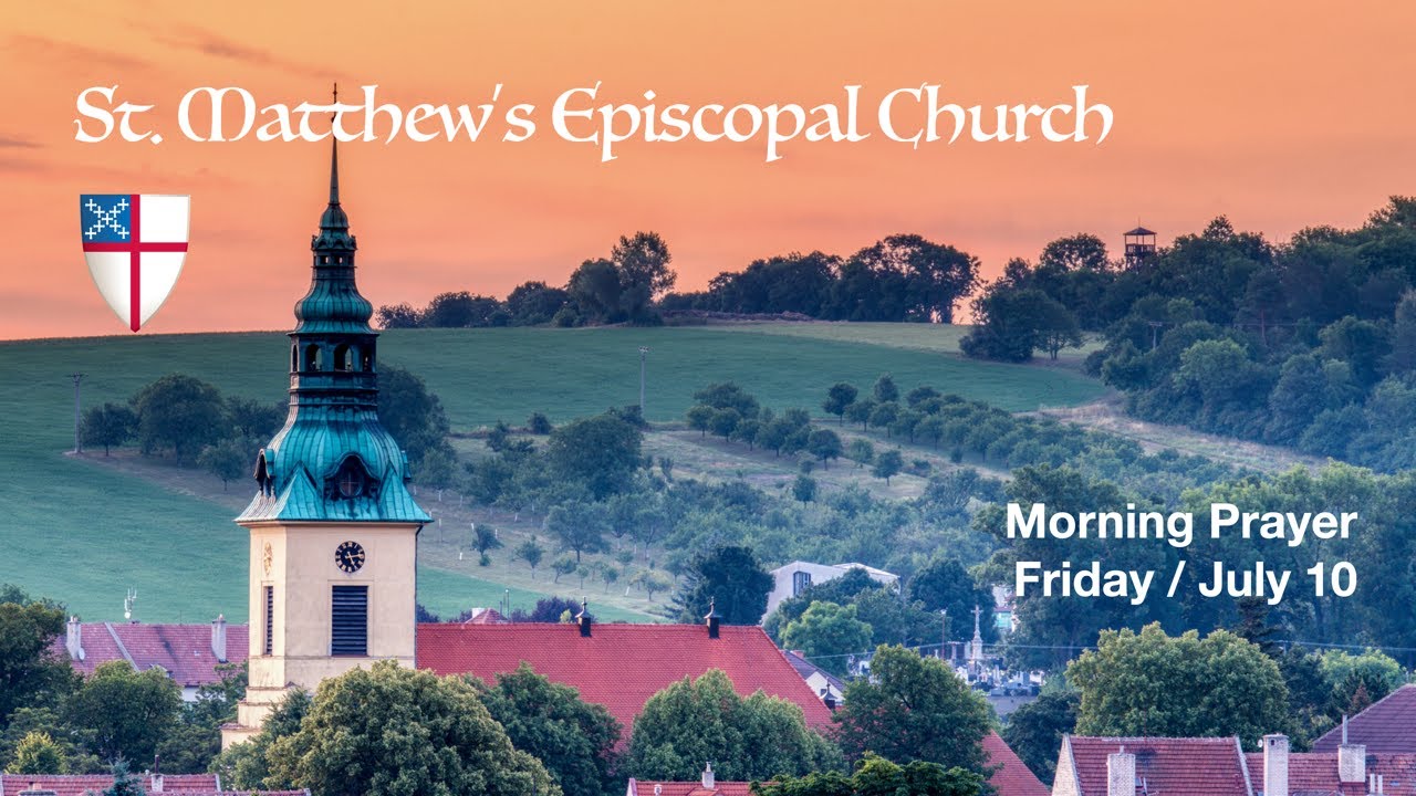 Friday / July 10 / Morning Prayer - YouTube