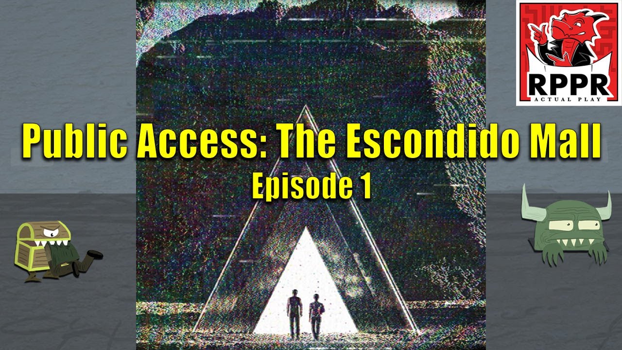 Public Access: The Escondido Mall – Episode 1 | RPPR Actual Play - YouTube