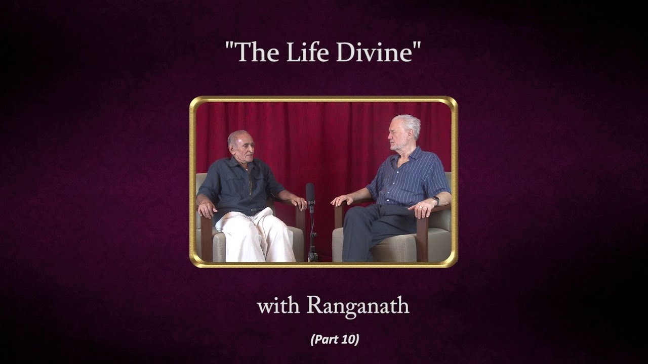 The Life Divine with Ranganath - Part 10 - YouTube