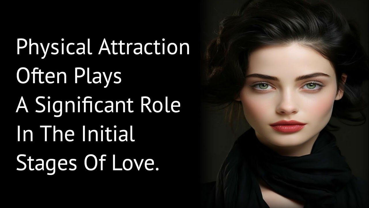 Physical Attraction Often Plays A Significant Role in The Initial ...