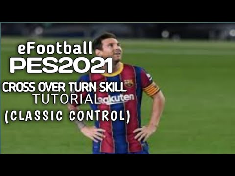 HOW TO DO CROSS OVER TURN SKILL TUTORIAL (CLASSIC CONTROL) | PES 2021 ...