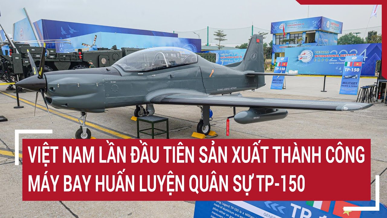 Việt Nam lần đầu tiên sản xuất thành công máy bay huấn luyện quân sự TP-150 - YouTube