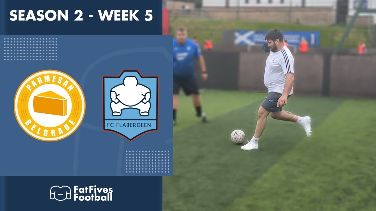 Fat Fives Football - Season 2 Week 5 - Parmesan Belgrade vs Flaberdeen ...