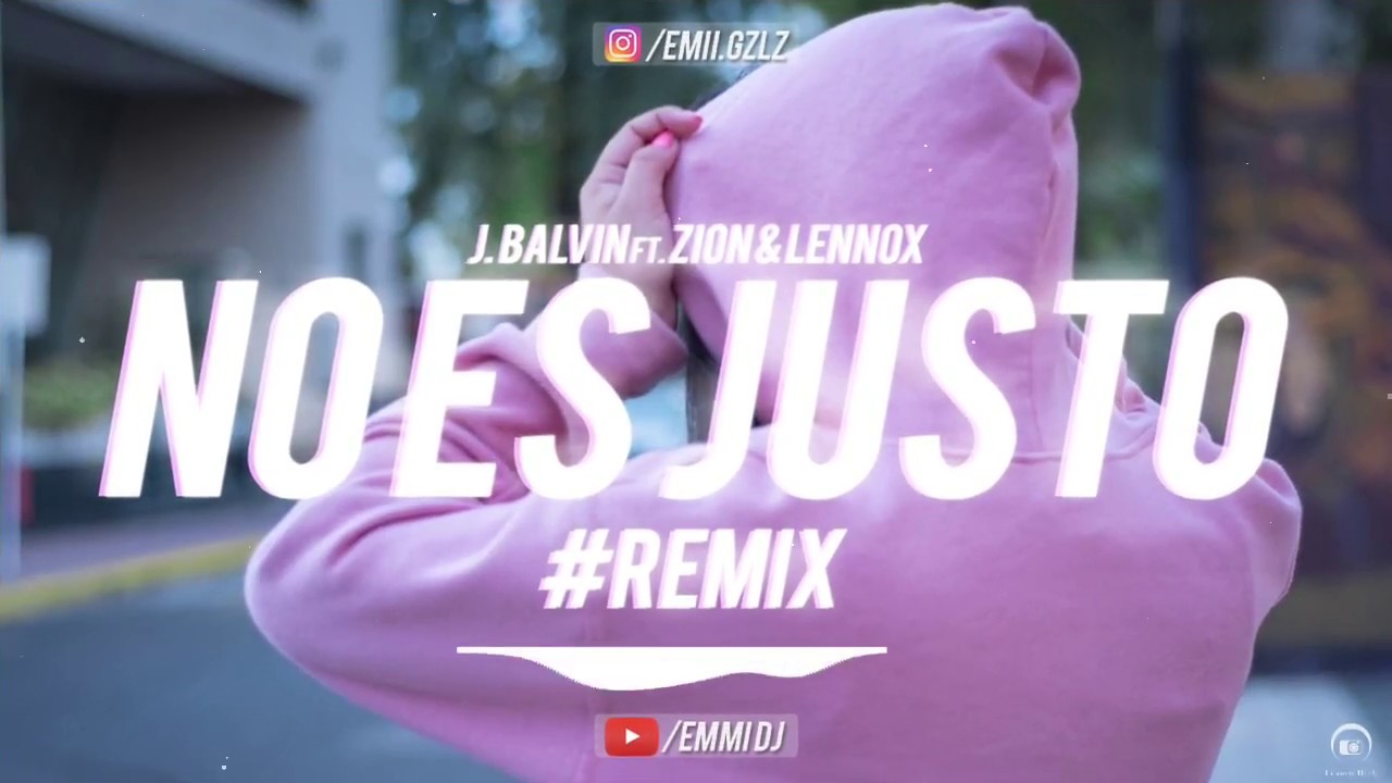 No Es Justo - J. Balvin, Zion & Lennox (Emmi DJ Remix) - YouTube