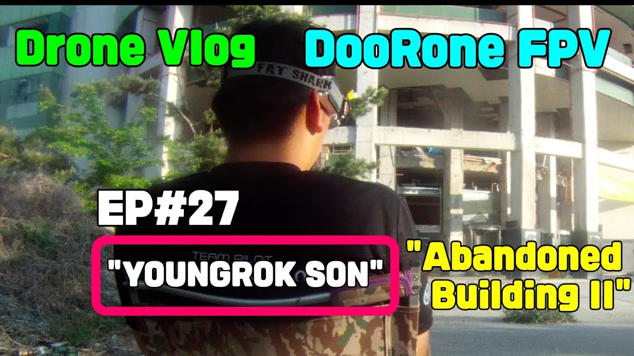 [Trailer] Drone Vlog EP#27 “YOUNGROK SON(손영록)” [두론FPV] - YouTube