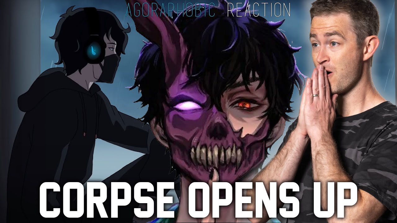 🌧️ 𝘢𝘨𝘰𝘳𝘢𝘱𝘩𝘰𝘣𝘪𝘤 🌧️ - CORPSE REACTION // Corpse Husband opens up ...