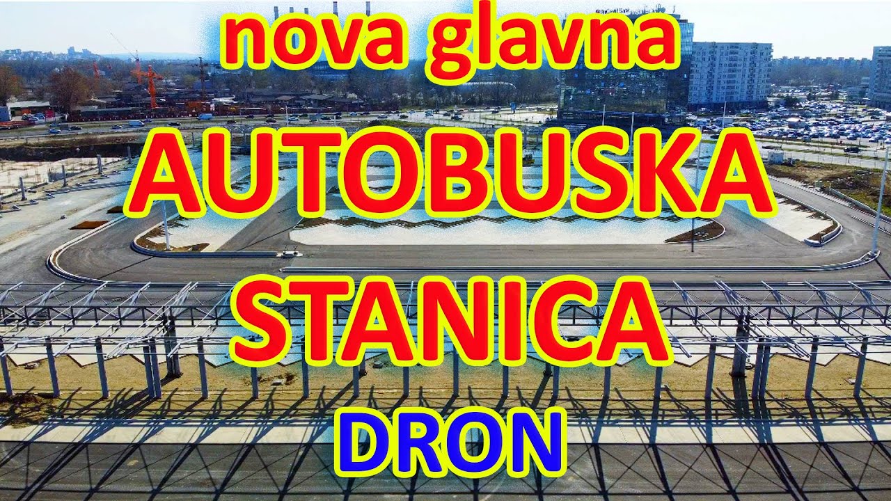 Nova glavna autobuska stanica Beograd Novi Beograd blok 42 napredak ...