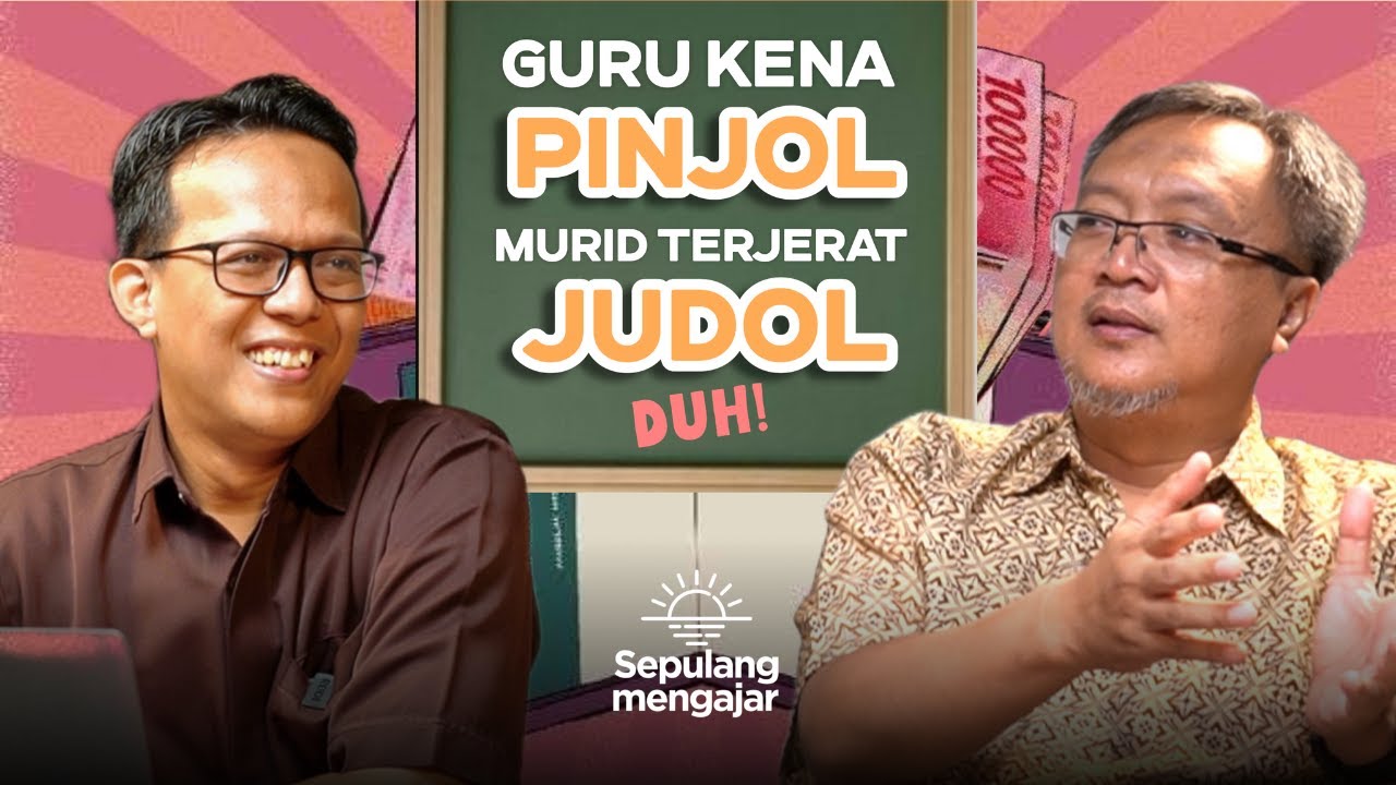 Murid Kena Judi Online, Guru Terjerat Pinjol. Duh! | Podcast "Sepulang Mengajar" - YouTube