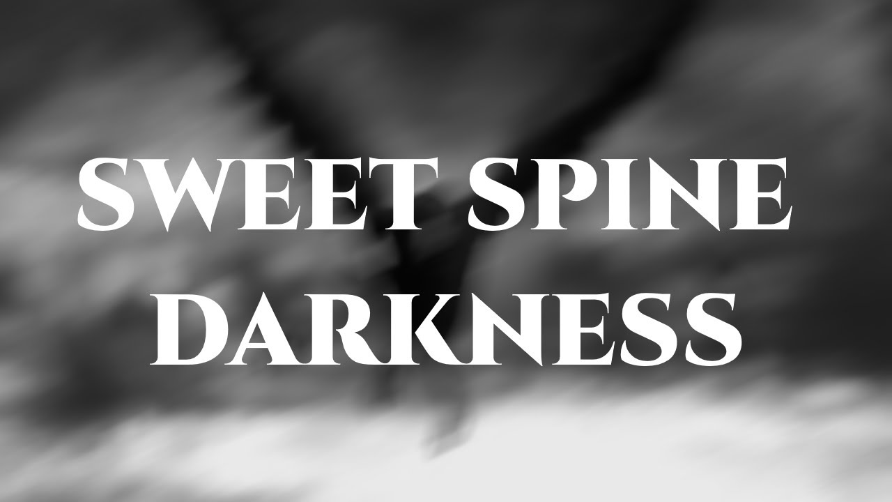 SWEET SPINE - DARKNESS | EDIT - YouTube