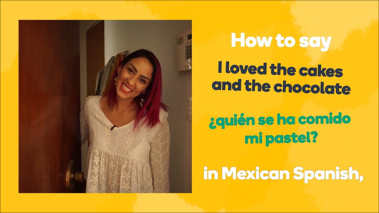How To Say who Ate My Cake In Mexican Spanish Learn Mexican how-to-say-who-ate-my-cake-in-mexican-spanish-learn-mexican