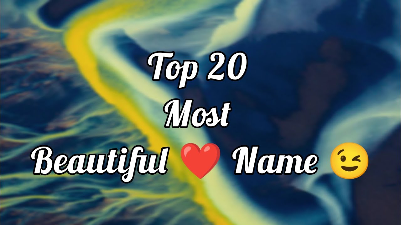 Top 20 Most Beautiful ️ Name 😉 in the world | SufiaSultana | - YouTube
