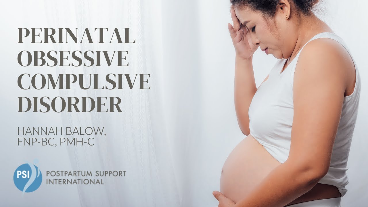 Perinatal Obsessive Compulsive Disorder - YouTube