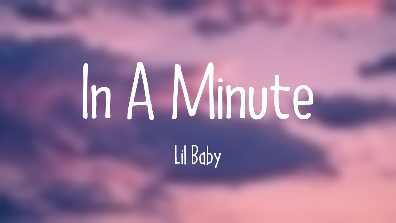 In A Minute - Lil Baby -With Lyric- 🐟 - YouTube