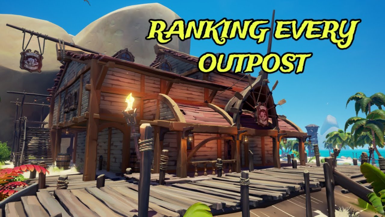 RANKING EVERY OUTPOST IN SEA OF THIEVES... - YouTube