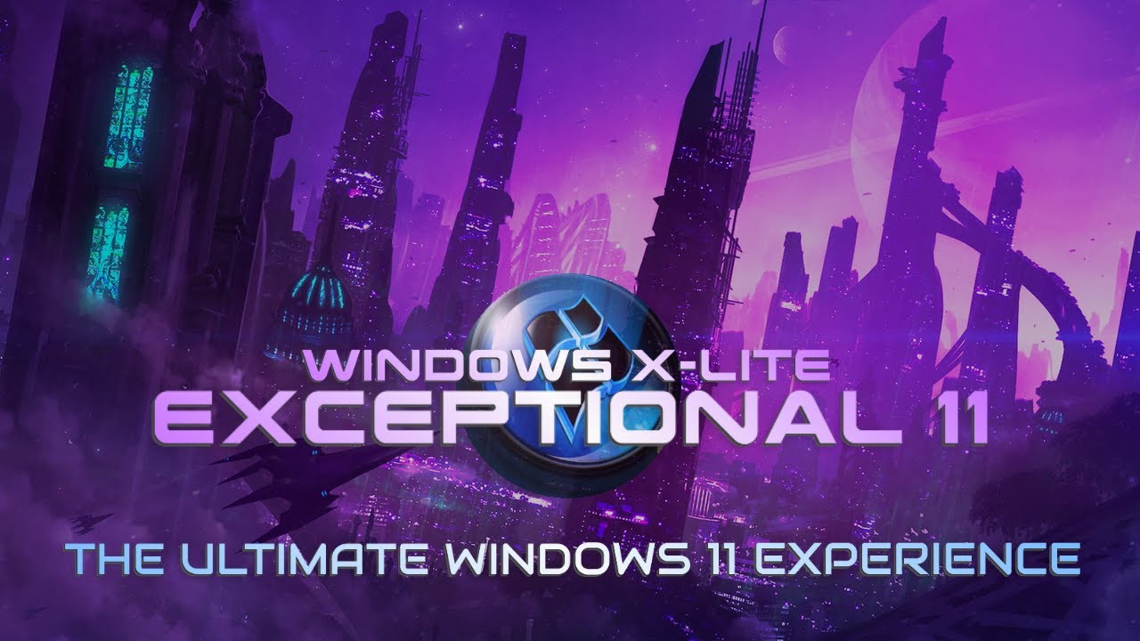 Windows X-Lite 'Exceptional 11' 💥 Performance, Privacy and Control ...