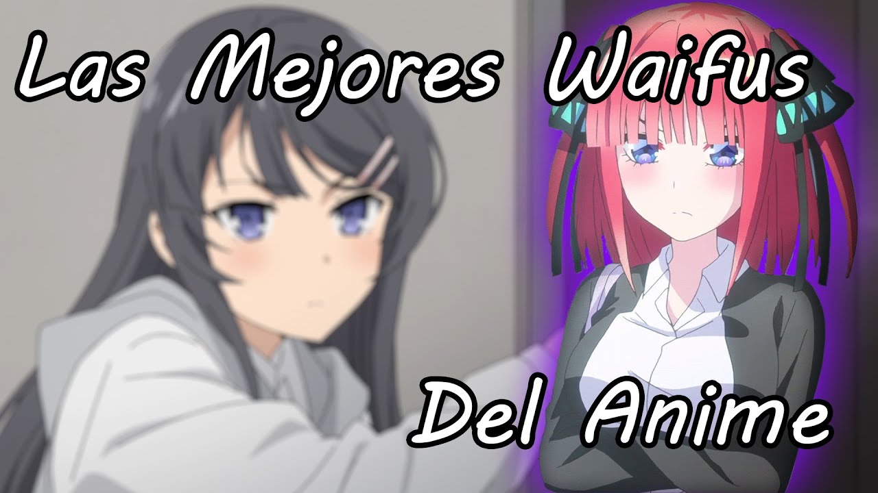 Mejores Waifus del Anime - YouTube