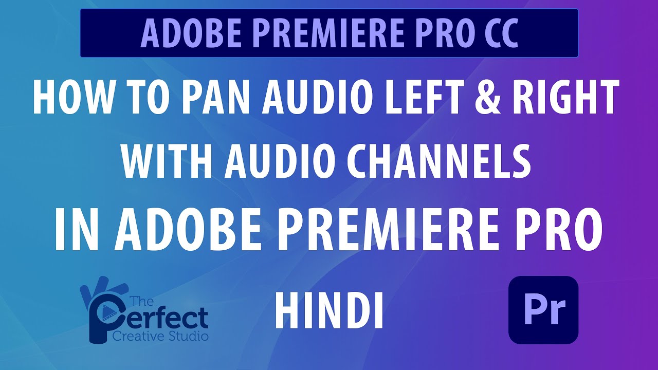 How to Pan Audio Left & Right – Working with Audio Channels in Adobe ...