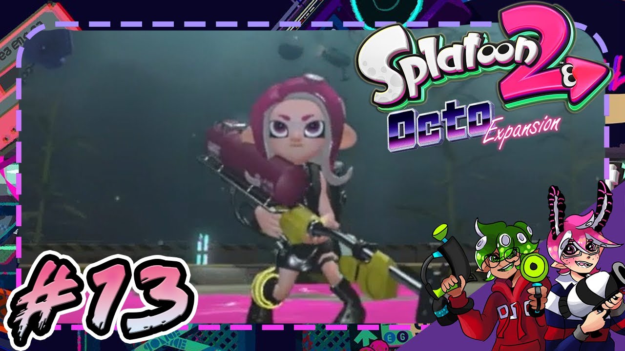 AHAHAHAHA | 🎮Splatoon 2 Octo Expansion - Episode 13 | {Let's Play ...