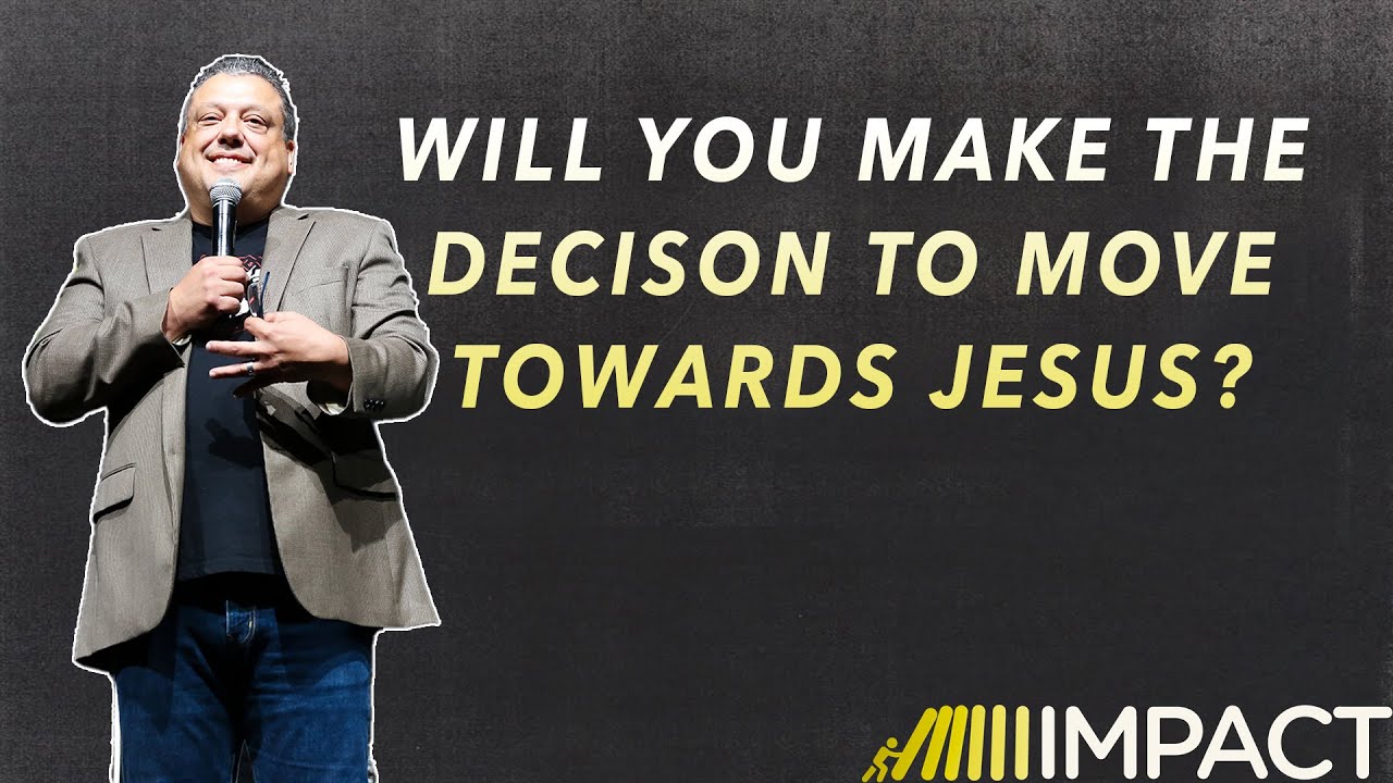 Will You Make the Decision to Move Towards Jesus? - YouTube
