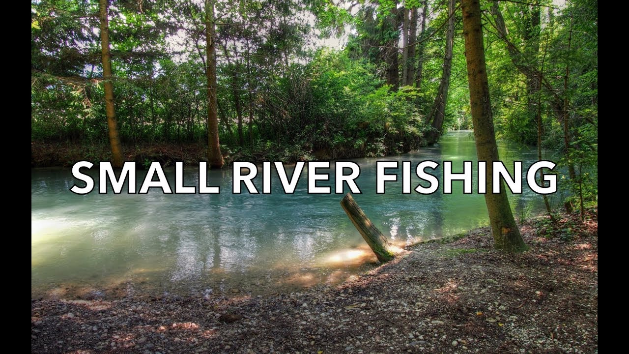 Small River Fishing - YouTube