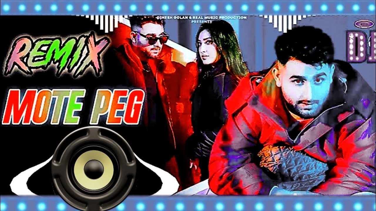 Mote Peg Haryanvi Song Dj Remix Sumit Parta Yo Mote Mare Peg Remix Song ...