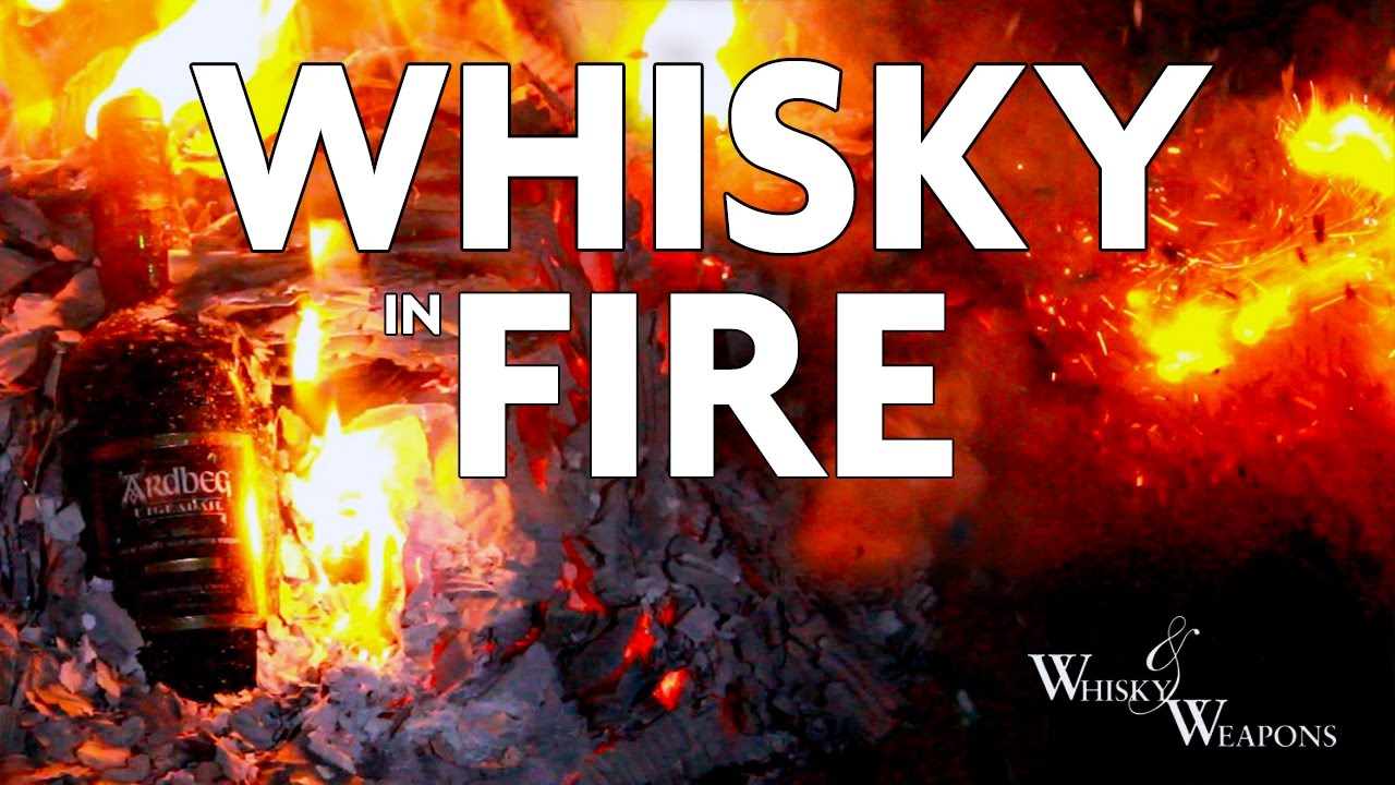 Whisky in Fire - What happens if... Whisky & Weapons - YouTube